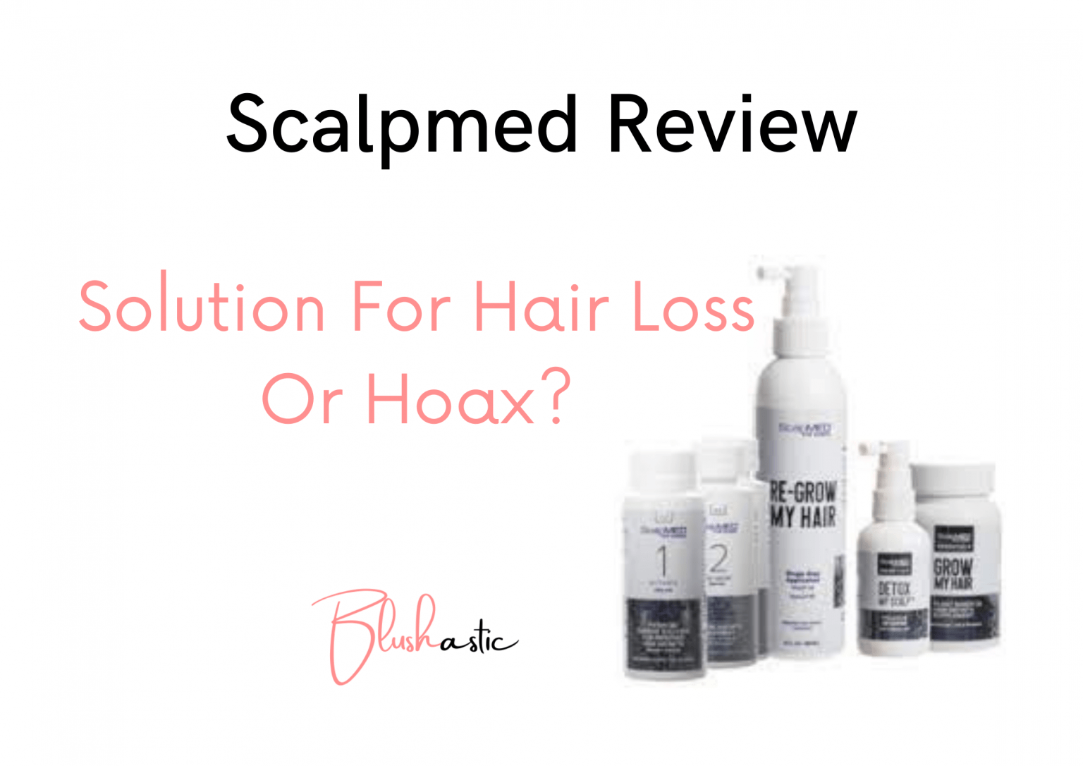 Scalpmed Reviews | Solution For Hair Loss Or Hoax? - Blushastic