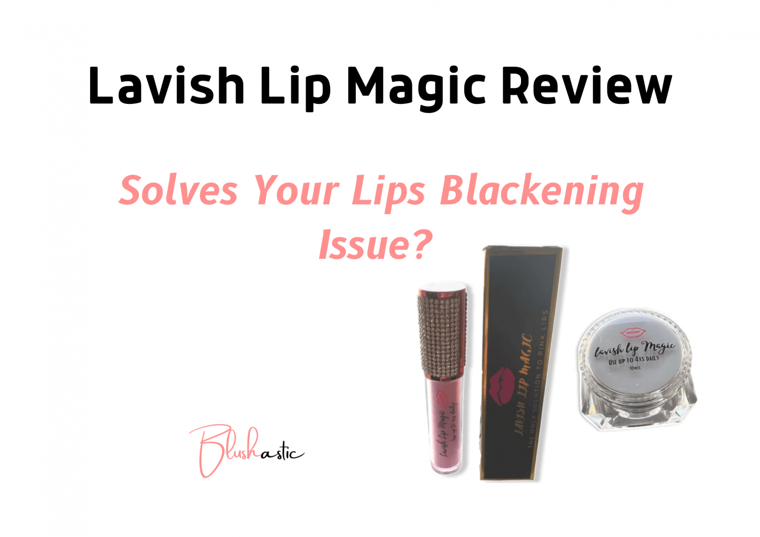 Lavish Lip Magic Reviews | Solves Your Lips Blackening Issue? - Blushastic