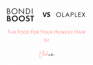 Bondi Boost VS Olaplex | The Food For Your Hungry Hair Is? - Blushastic