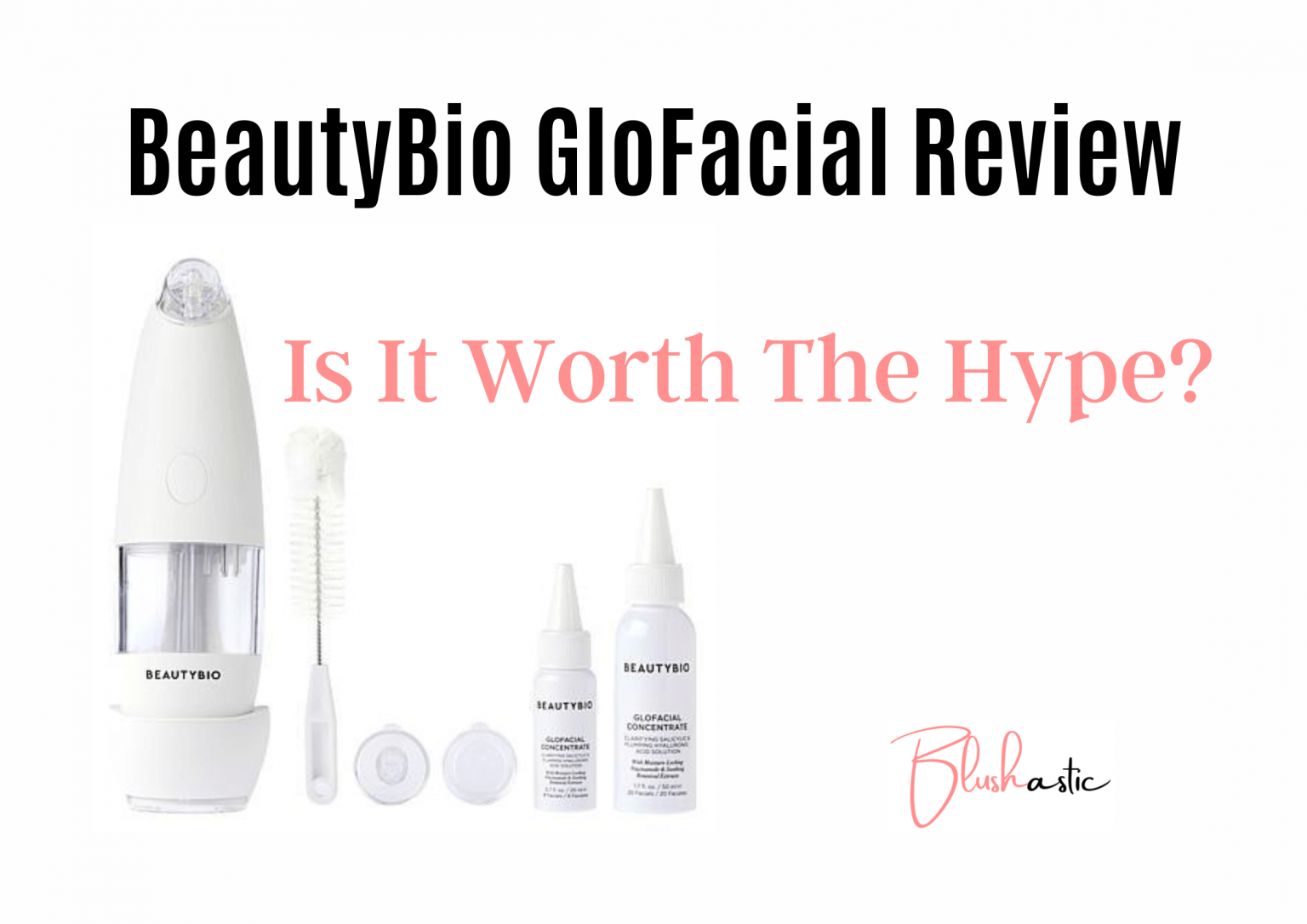 BeautyBio GloFacial Reviews | Is It Worth The Hype? - Blushastic