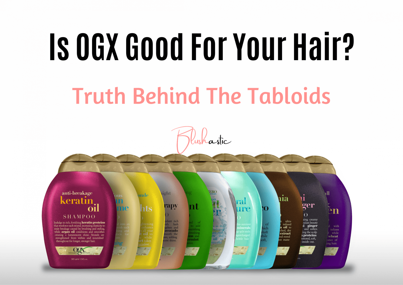 Is OGX Good For Your Hair? An Absolute Guide - Blushastic