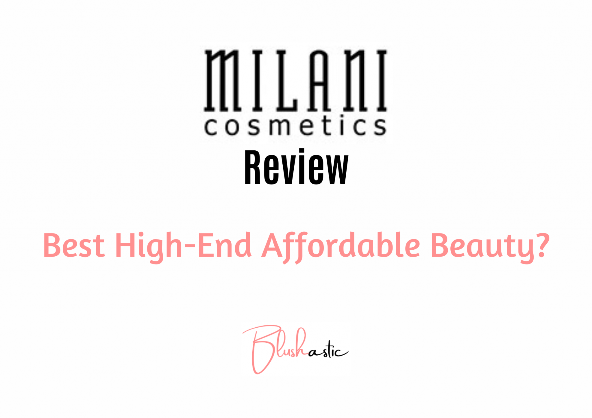 Milani Makeup Reviews | Best High-End Affordable Beauty? - Blushastic