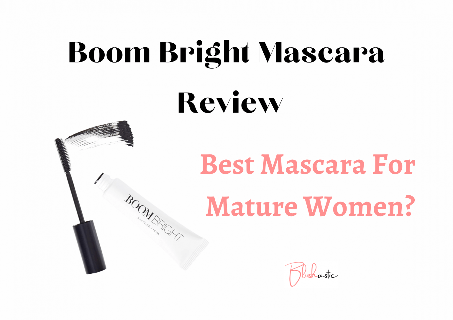 Boom Bright Mascara Reviews | Still Worth It? - Blushastic