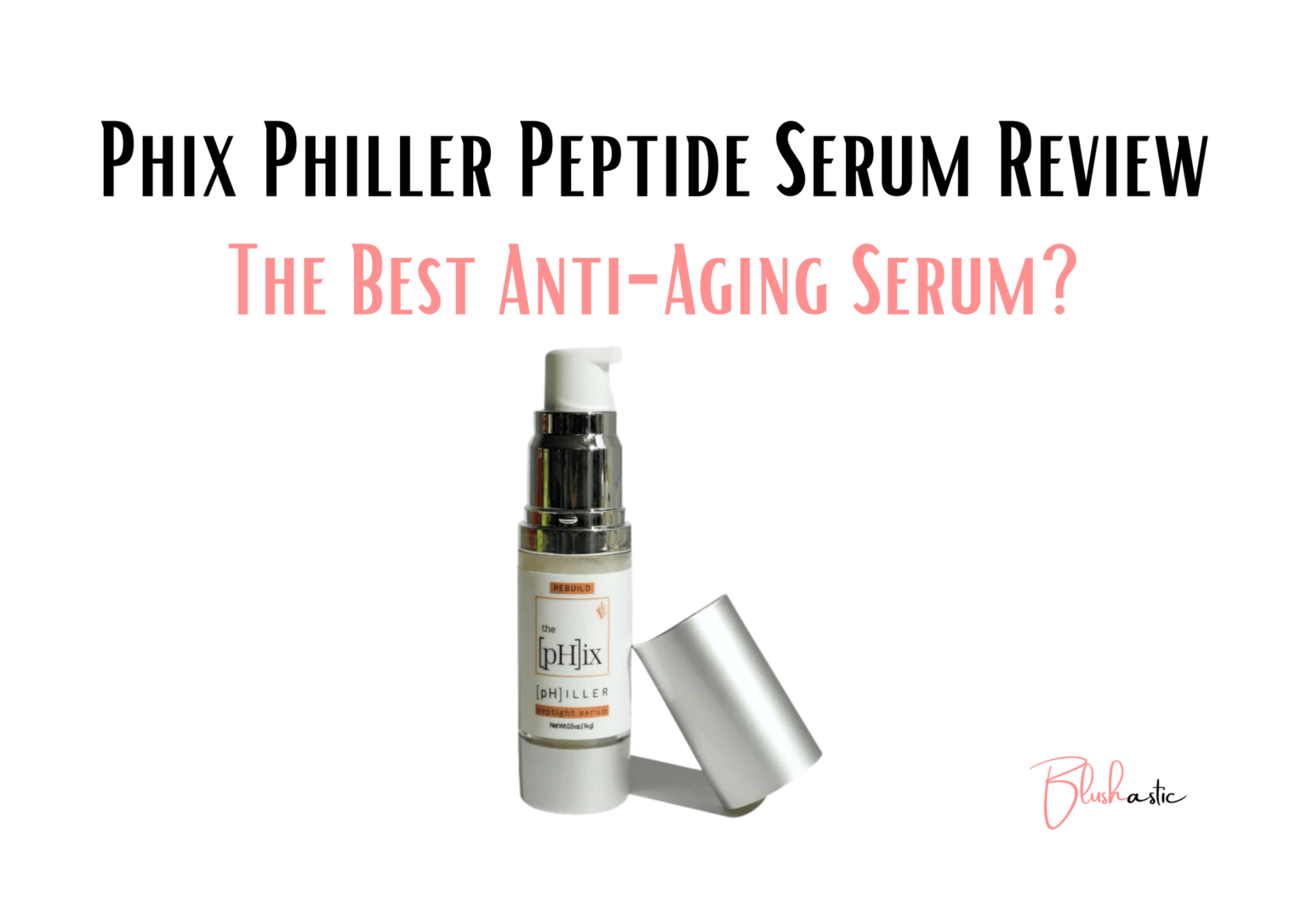 Phix Philler Peptide Serum Reviews | Best Anti-Aging Serum? - Blushastic